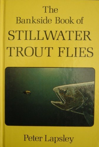 Bankside Book of Stillwater Trout Flies By Peter Lapsley 9780713618945 ...