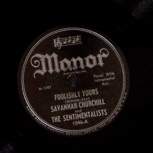 SAVANNAH CHURCHILL AND THE SENTIMENTALISTS FOOLISHLY YOURS MANOR 78 RPM ...
