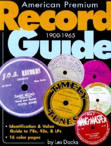 American Premium Record Guide, 1900-1965: Identification & Value Guide ...