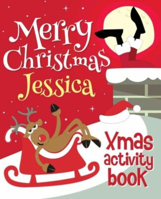 Merry Christmas Jessica - Xmas Activity Book: (Personalized Children's ...