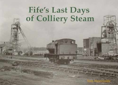 FIFE COLLIERY STEAM RAILWAYS - Mining Mines History NEW Rail Trains ...