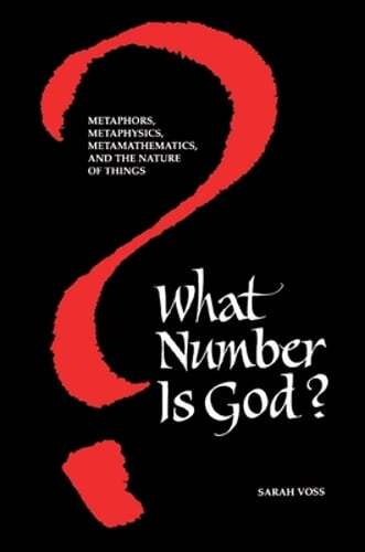 What Number Is God?: Metaphors, Metaphysics, Metamathematics, and the ...