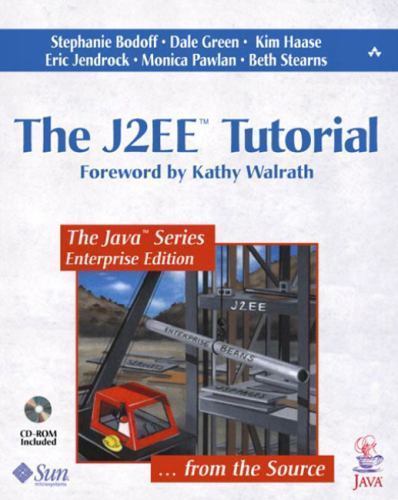 Java Ser.: J2EE Tutorial by Beth Stearns, Dale Green, Kim Haase, Eric Jendrock and Monica Pawlan ...