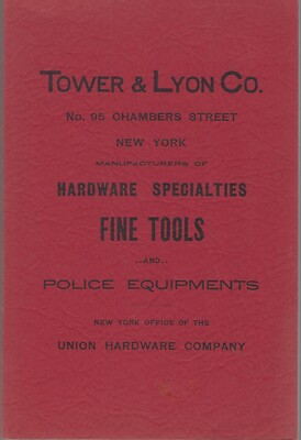 Tower & Lyon Co. Fine Tools & Police Equipments ~ hardware catalog c ...