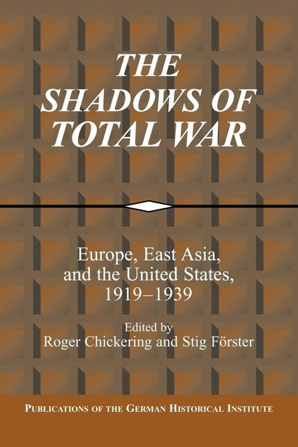 The Shadows of Total War von Roger Chickering Stig Forster (2008 ...