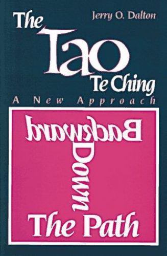 Backward Down the Path : A New Approach to the Tao Te Ching, Paperback ...
