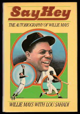 Willie Mays 'Say Hey' Book Autobiography (1988, HC), Signed 1st | eBay