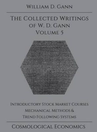 Collected Writings of W.D. Gann - Volume 5 by William D Gann (Hardcover ...