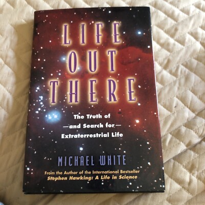 Life out There : the Truth Of-- and Search For-- Extraterrestrial Life ...