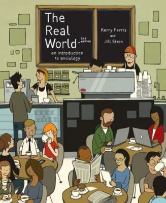 The Real World : An Introduction to Sociology by Jill Stein and Kerry ...