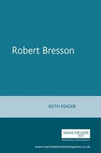 Keith Reader Robert Bresson (Poche) French Film Directors Series ...