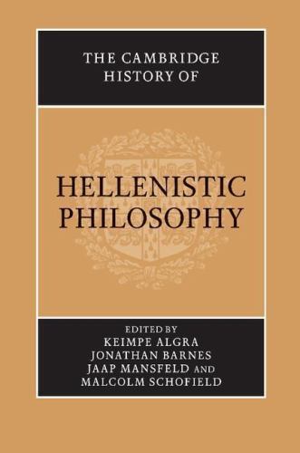 Cambridge History of Hellenistic Philosophy by Jonathan Barnes (2005 ...