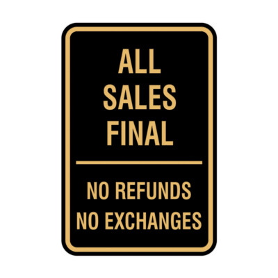 All Sales Final No Refunds No Exchanges Sign (Black /Gold) - Small 4x6 ...