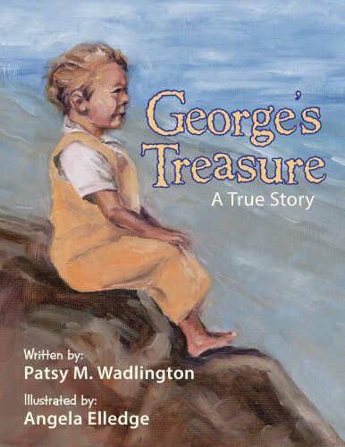 George's Treasure: A True Story by Wadlington, Patsy M. 9781490855561 ...
