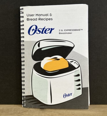 Oster 2 lb. EXPRESSBAKE Breadmaker Machine User Manual & Recipes | eBay