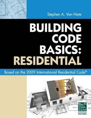 Building Code Basics: Residential: Based on 2009 International ...