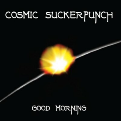 Good Morning by Cosmic Suckerpunch (CD, 2011) 884501567381| eBay
