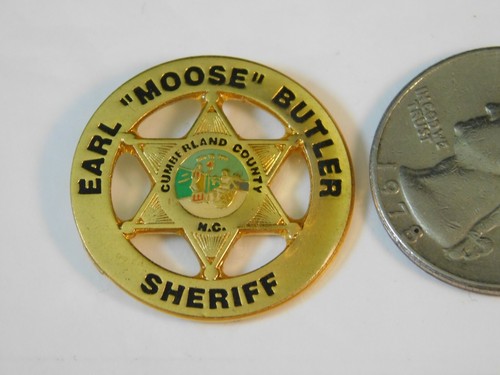 EARL "MOOSE" BUTLER SHERIFF CUMBERLAND COUNTY NORTH CAROLINA PIN STYLE ...