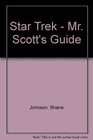MR. SCOTT'S GUIDE TO THE ENTERPRISE (STAR TREK) By Shane Johnson Mint ...