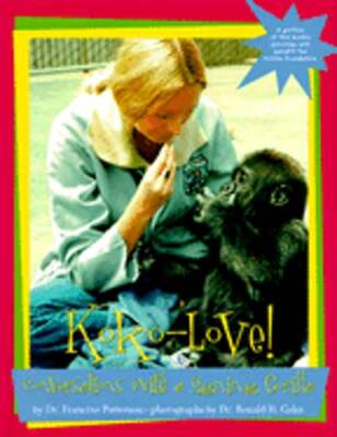 Koko-Love! Conversations with a Signing Gorilla by Dr. Patterson ...