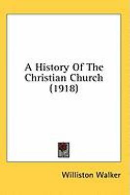 History of the Christian Church by Williston Walker (2008, Hardcover ...