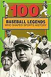 100 Baseball Legends Who Shaped Sports History: - 0912517522, paperback ...