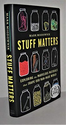 Stuff Matters: Exploring the Marvel..., Miodownik, Mark 9780544236042| eBay