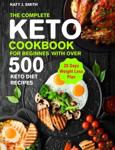 The Complete Keto Cookbook: The Ultimate Beginners Keto Diet Boo | eBay