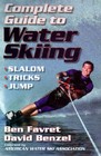 Complete Guide to Water Skiing - Paperback By Favret, Ben - GOOD ...