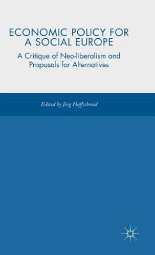 Economic Policy for a Social Europe: A Critique of Neo-Liberalism and ...