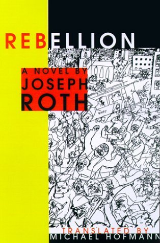 REBELLION: A NOVEL By Joseph Roth - Hardcover *Excellent Condition ...