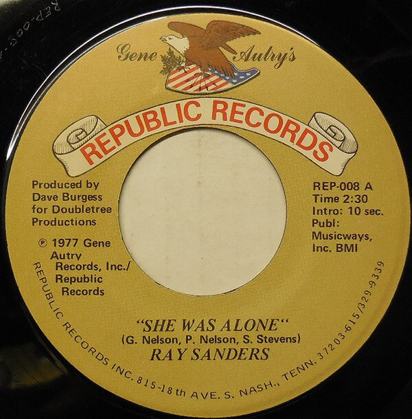 Ray Sanders - She Was Alone 1977 7", Single Republic Records (3) REP ...