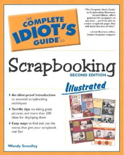 The Complete Idiots Guide to Scrapbooking - Paperback By Wendy Smedley ...