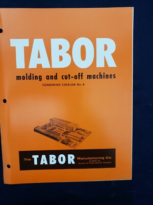 MOLDIND & CUT-OFF MACHINES Tabor Manufacturing Co. Lansdale ...