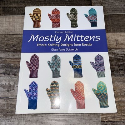 Mostly Mittens : Ethnic Knitting Designs from Russia by Charlene ...