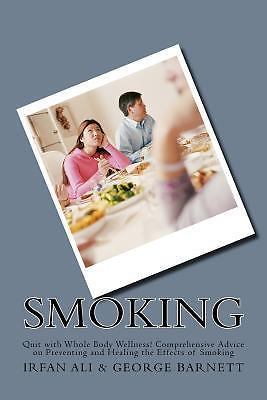 Smoking : Quit with Whole Body Wellness! Comprehensive Advice on ...