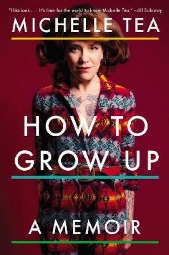 Michelle Tea How to Grow Up (Tascabile) 9780142181195 | eBay