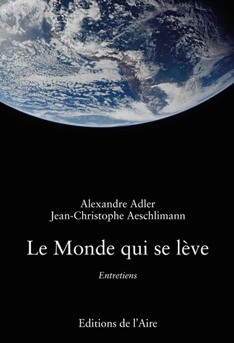 Le monde qui se leve: Entretiens Alexandre Adler et Jean-Christophe ...