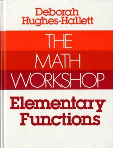 The Math Workshop: Elementary Functions by Hughes-Hallett, Deborah ...