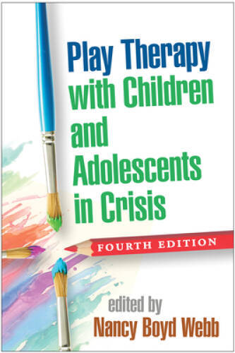 Play Therapy with Children and Adolescents in Crisis, Fourth Edition ...