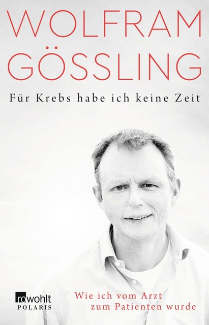 Für Krebs habe ich keine Zeit von Wolfram Gössling (2022, Taschenbuch ...