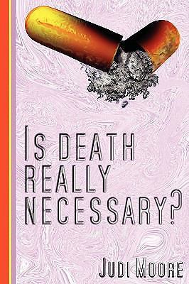 Is Death Really Necessary? by Judi Moore (2009, Trade Paperback) for ...