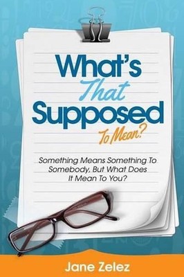 What's That Supposed To Mean?: Something Means Something To Somebody ...