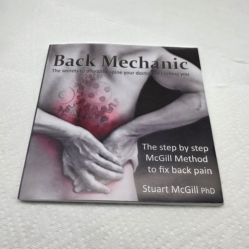 Back Mechanic by Dr Stuart McGill, 2015 Secrets To A Healthy Spine ...