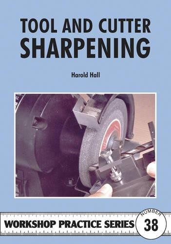 Harold Hall Tool & Cutter Sharpening (Poche) Workshop Practice Series ...