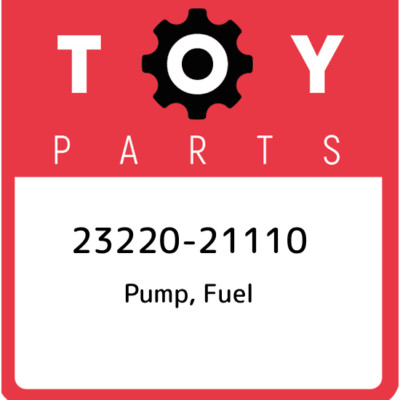 23220-21110 Toyota Pump, fuel 2322021110, New Genuine OEM Part | eBay