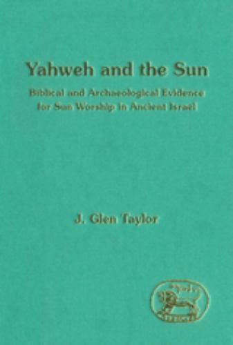 The Library of Hebrew Bible/Old Testament Studies: Yahweh and the Sun ...