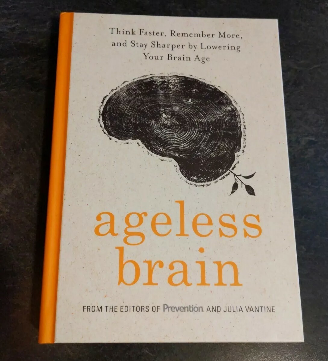 Ageless Brain The Ageless Brain: How To Sharpen And Protect Your Mind