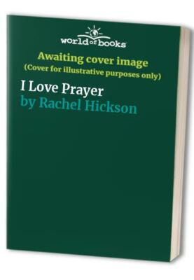I Love Prayer by Rachel Hickson Book The Fast Free Shipping | eBay