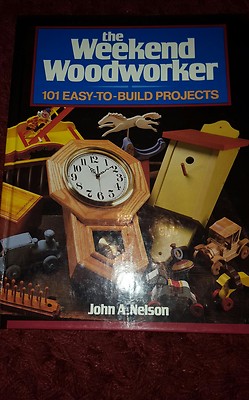 weekend woodworker ISBN 0 - 87857 - 894 - 3 101 EASY TO BUILD PROJECTS ...